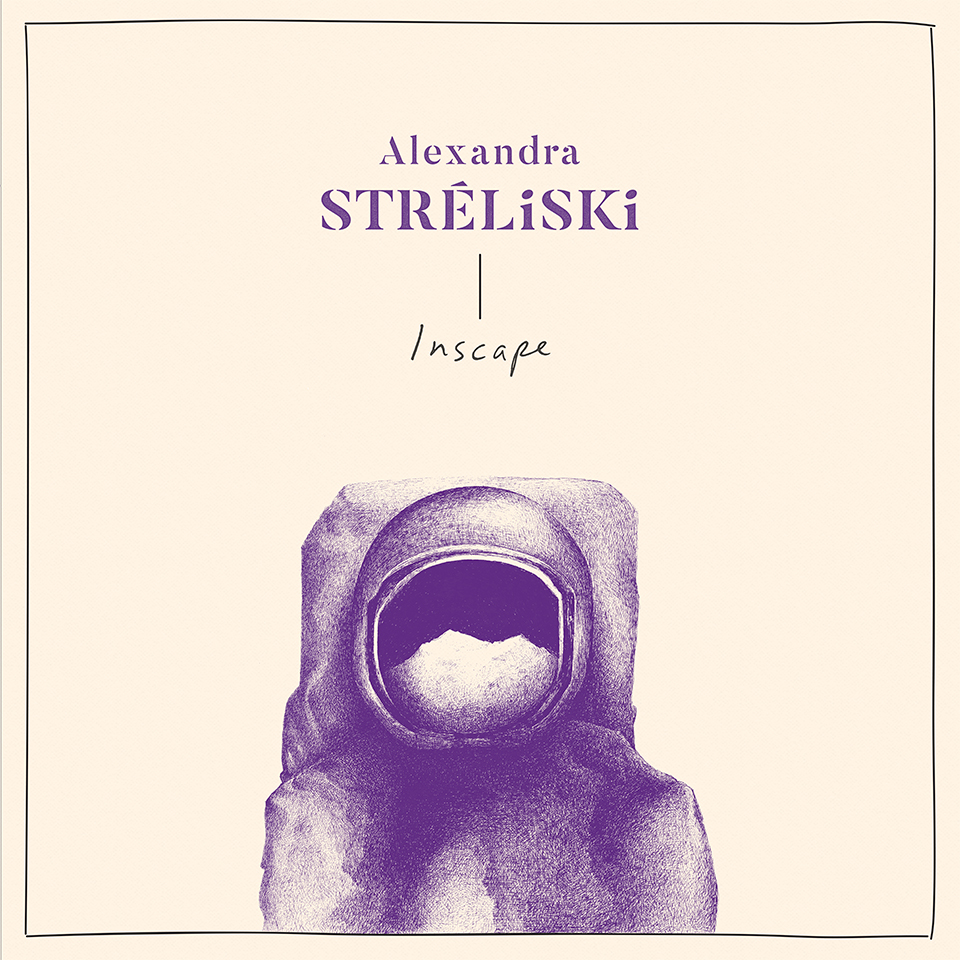 Alexandra Stréliski - INSCAPE