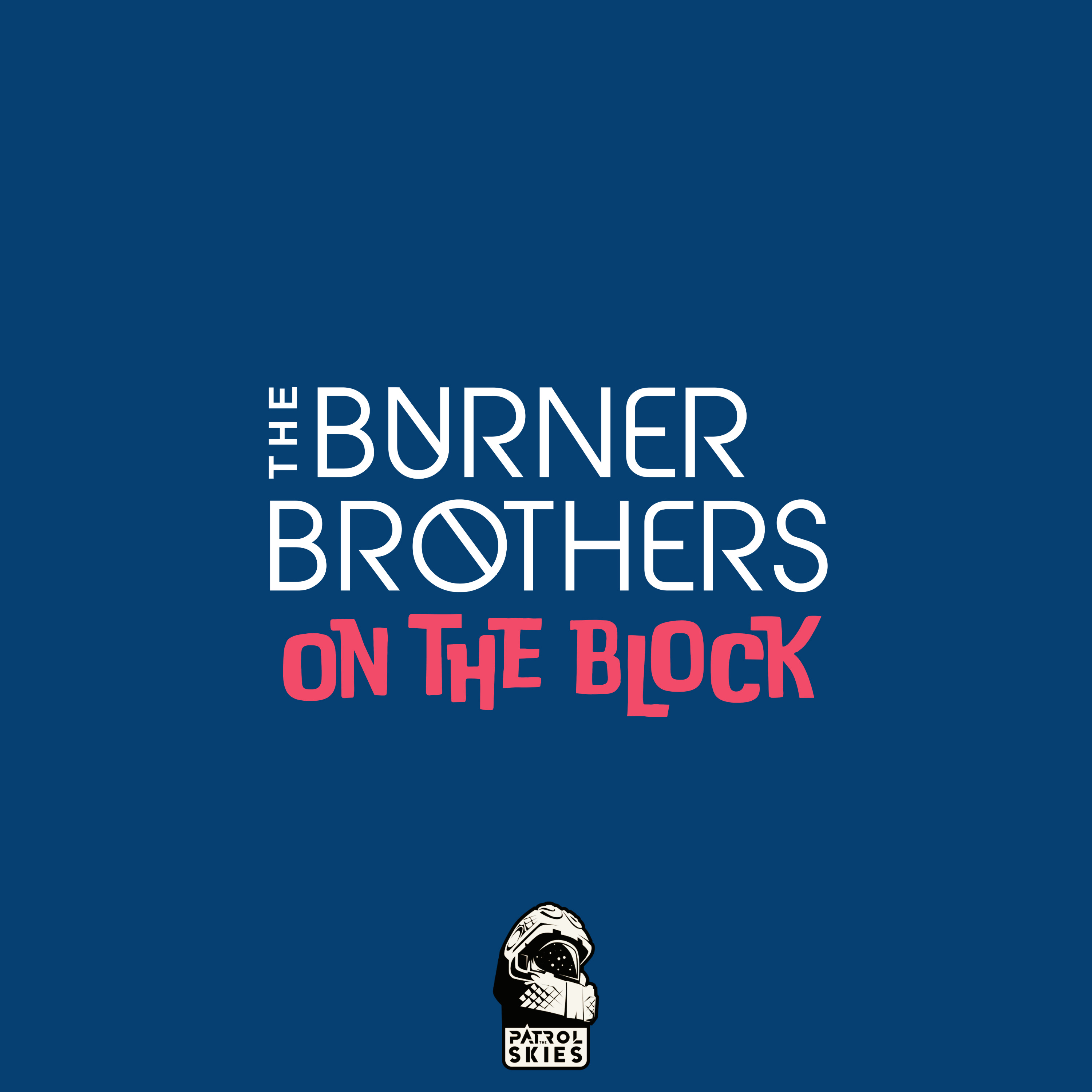 THE BURNER BROTHERS
