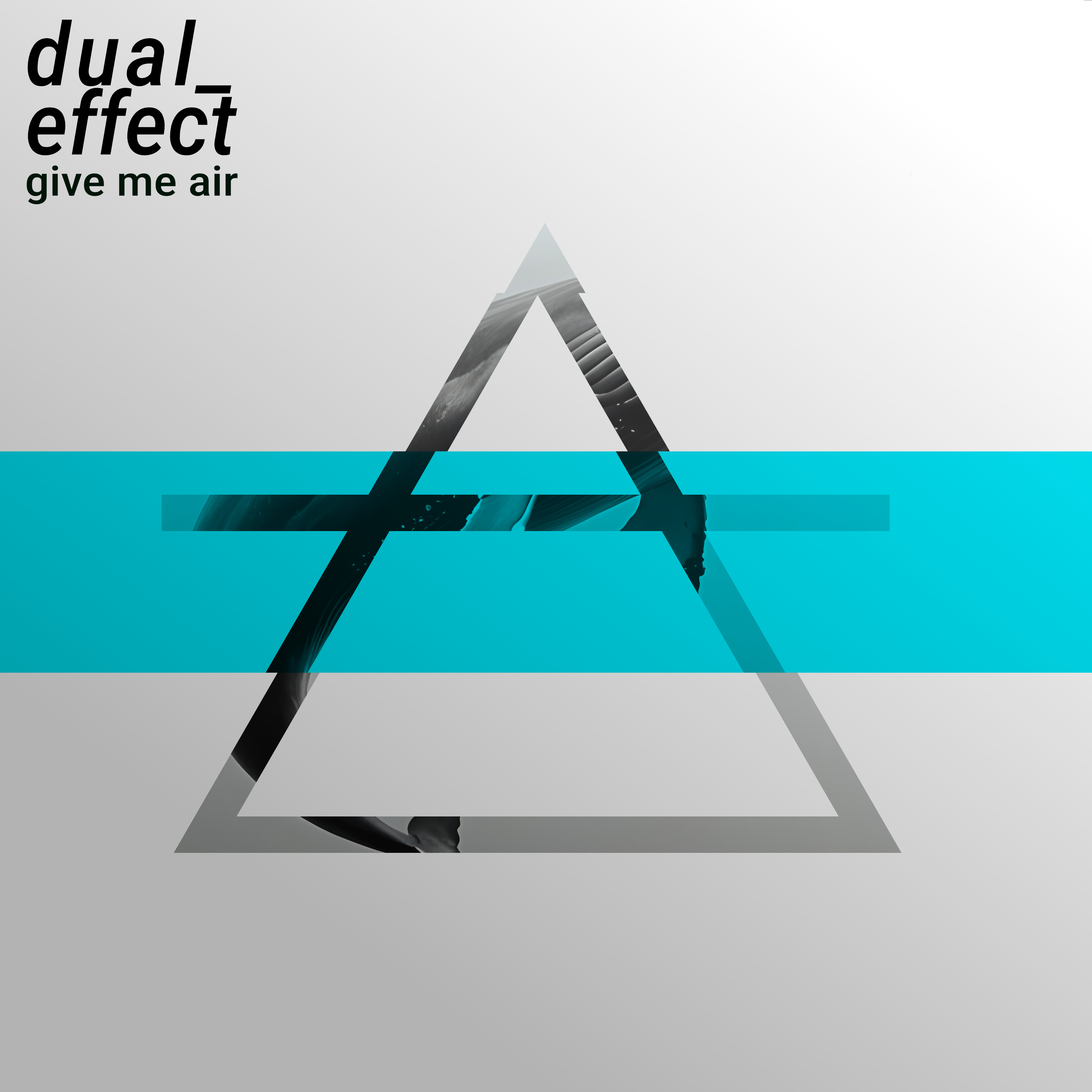 Dual Effect - Give Me Air