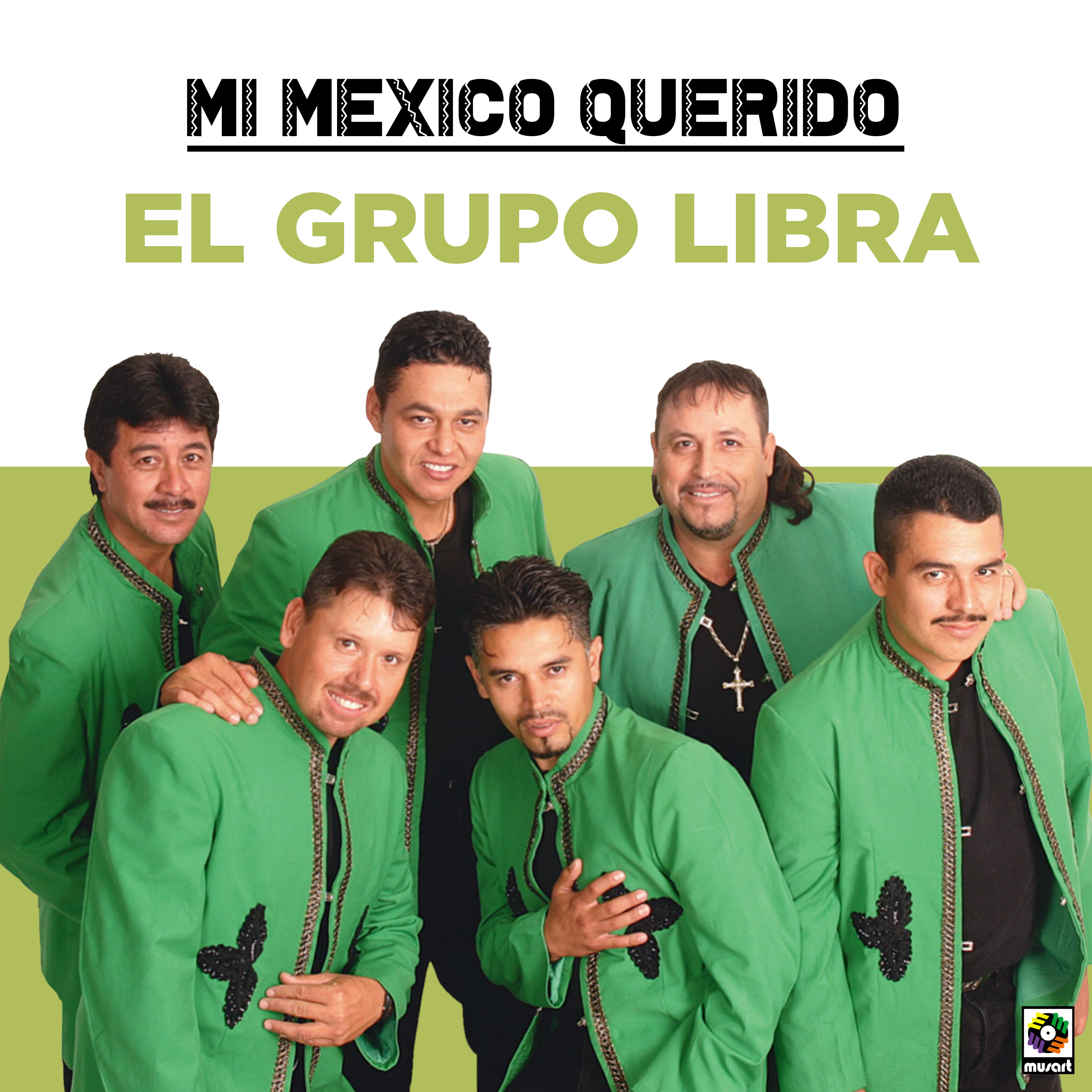Mi Mexico Querido: El Grupo Libra